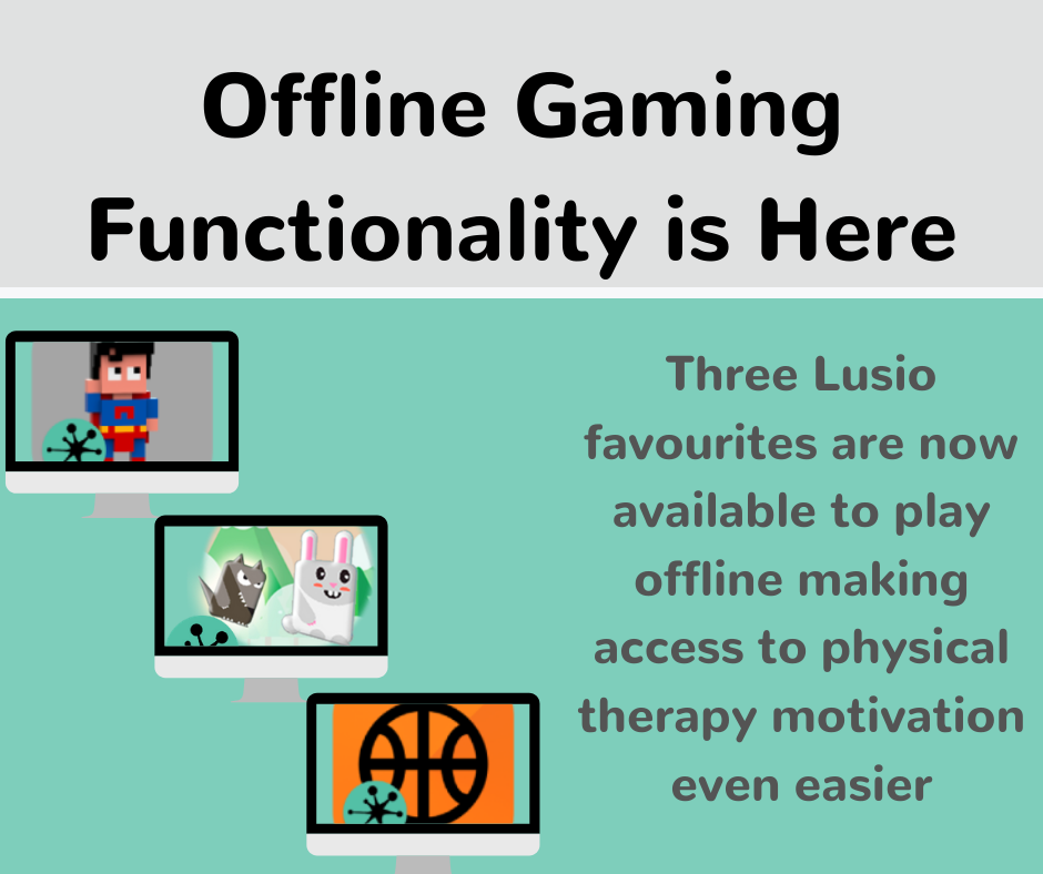 Offline Gaming Functionality is Here – Lusio Rehab